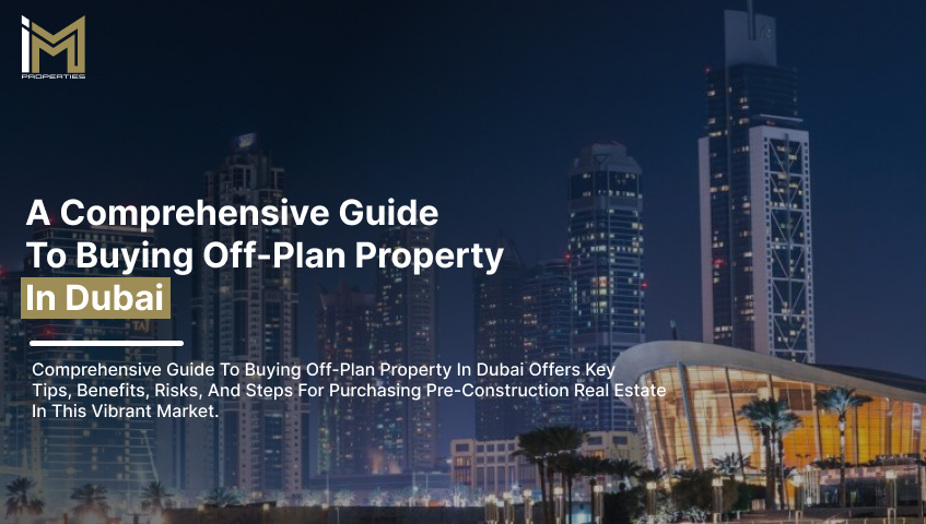 Buy Off-Plan Property in Dubai - A Complete Guide